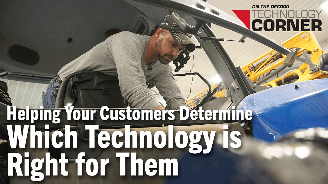 [Technology Corner] Helping Your Customers Determine Which Technology is Right for Them