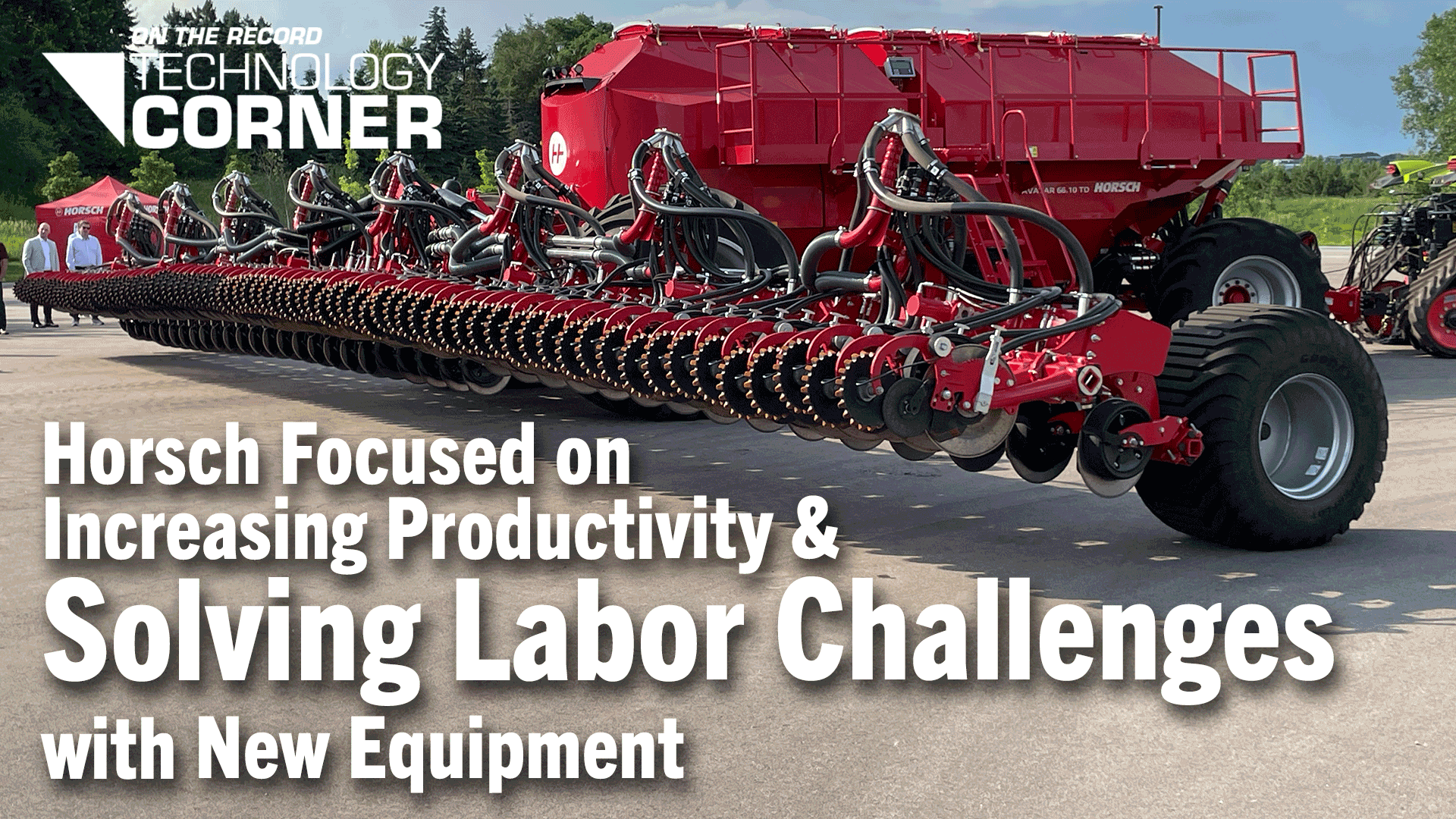 [Technology Corner] Horsch Focused on Increasing Productivity & Solving ...